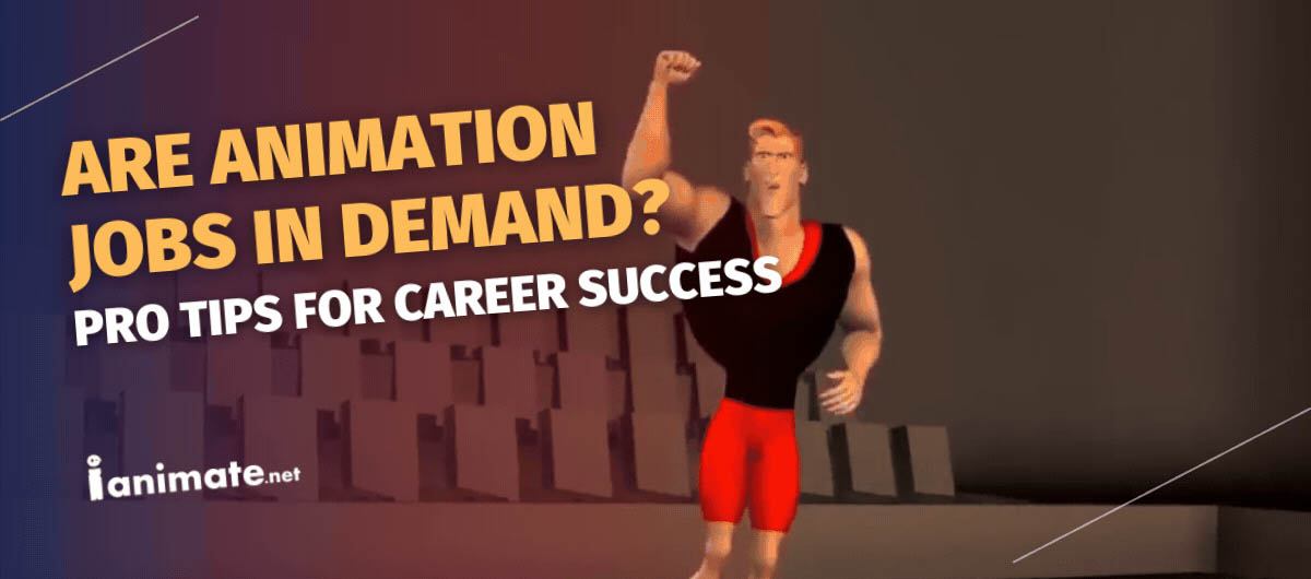 Are Animation Jobs in Demand? Pro Tips for Career Success